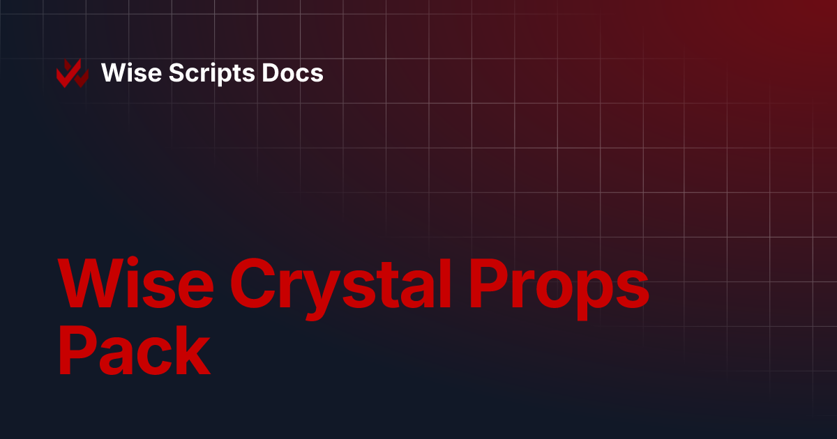 Wise Crystal Props Pack | Wise Scripts Docs