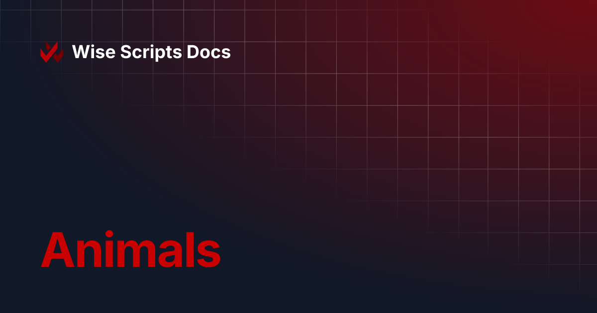 Animals | Wise Scripts Docs