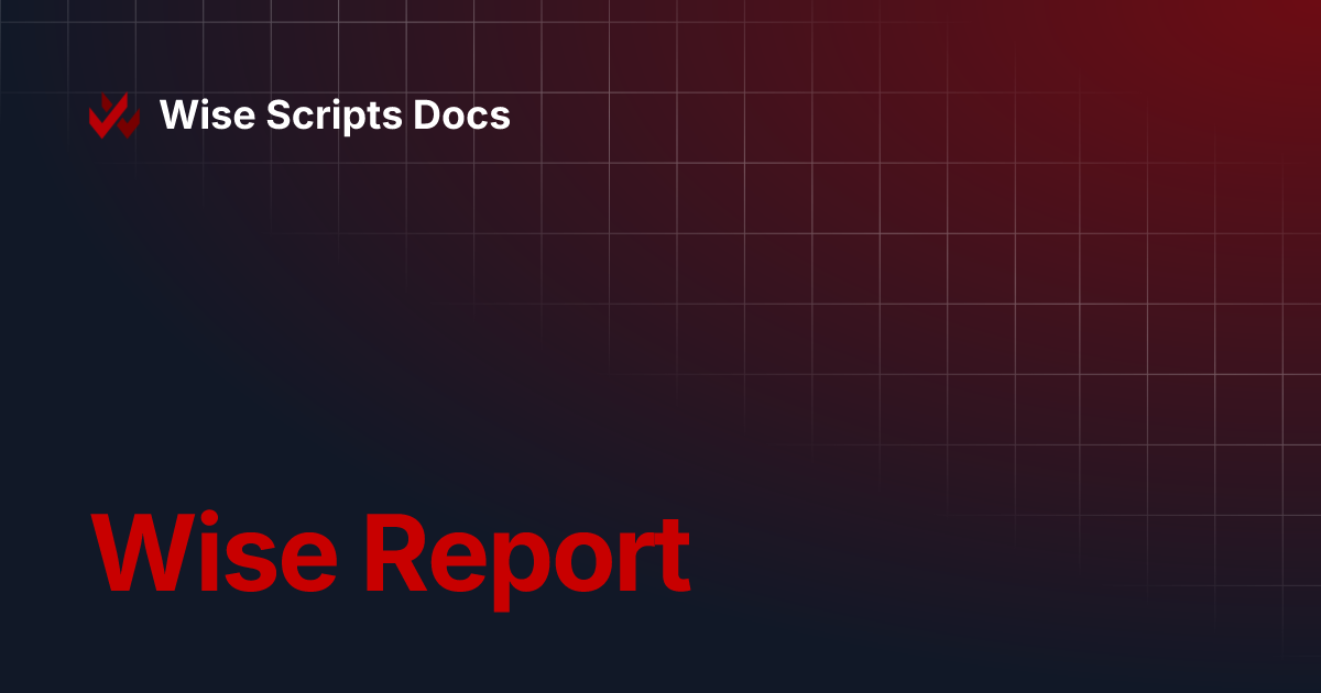 Wise Report | Wise Scripts Docs